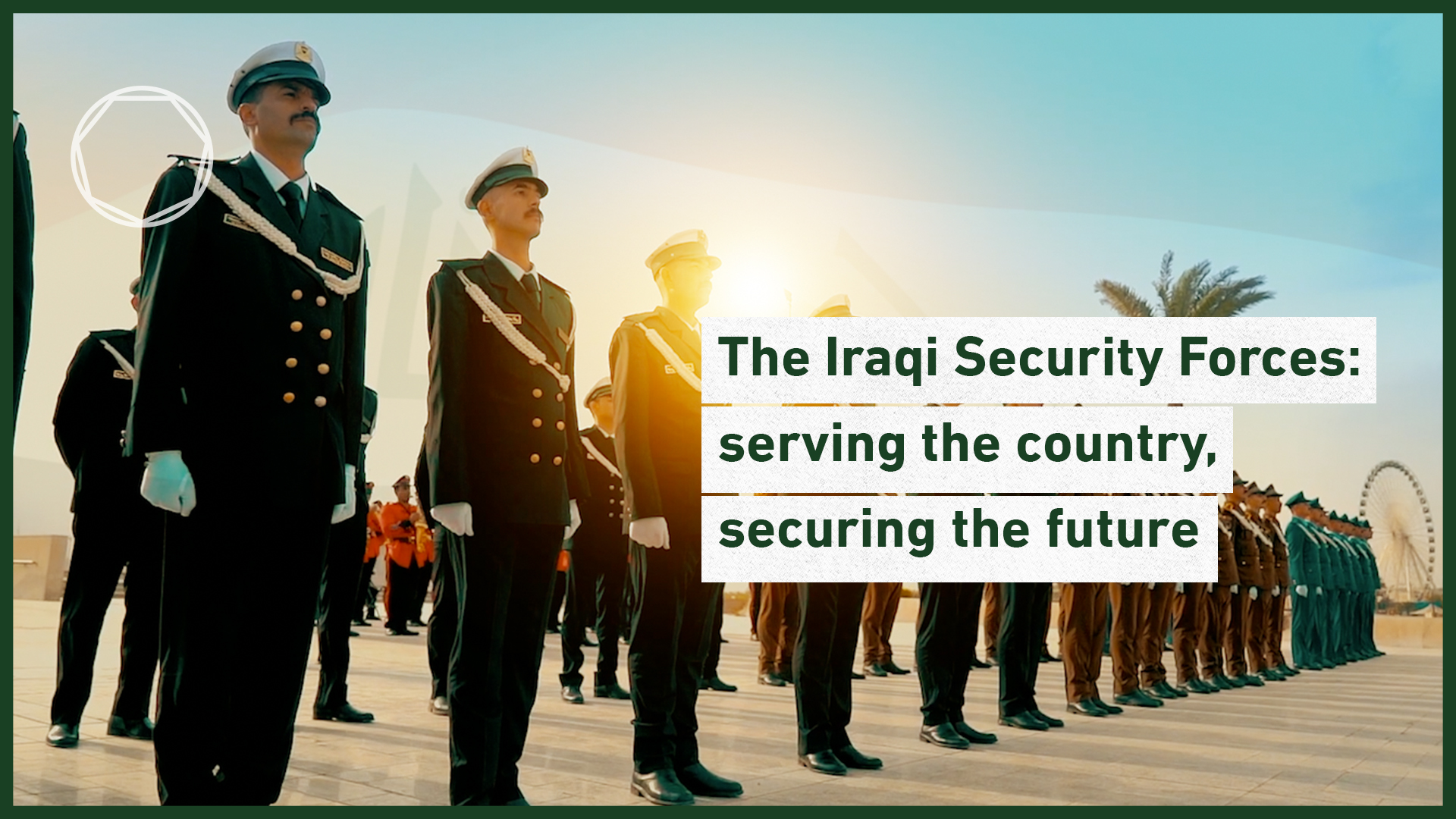 The Iraqi Security Forces: serving the country, securing the future